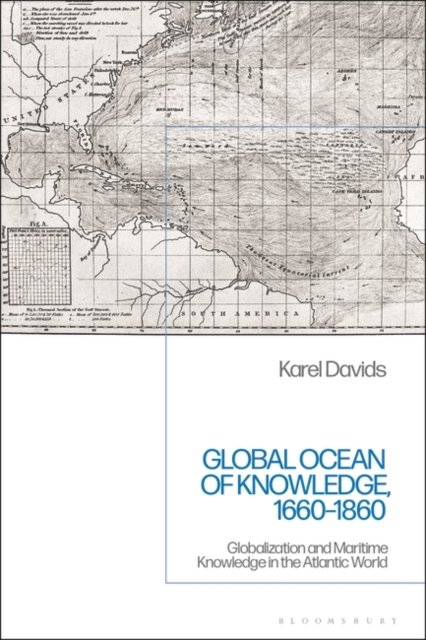 Global Ocean of Knowledge, 1660-1860: Globalization and Maritime ...
