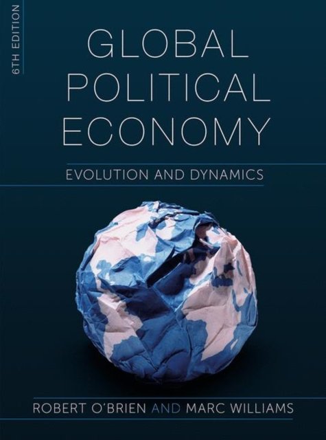Global Political Economy: Evolution and Dynamics - Marc Williams ...
