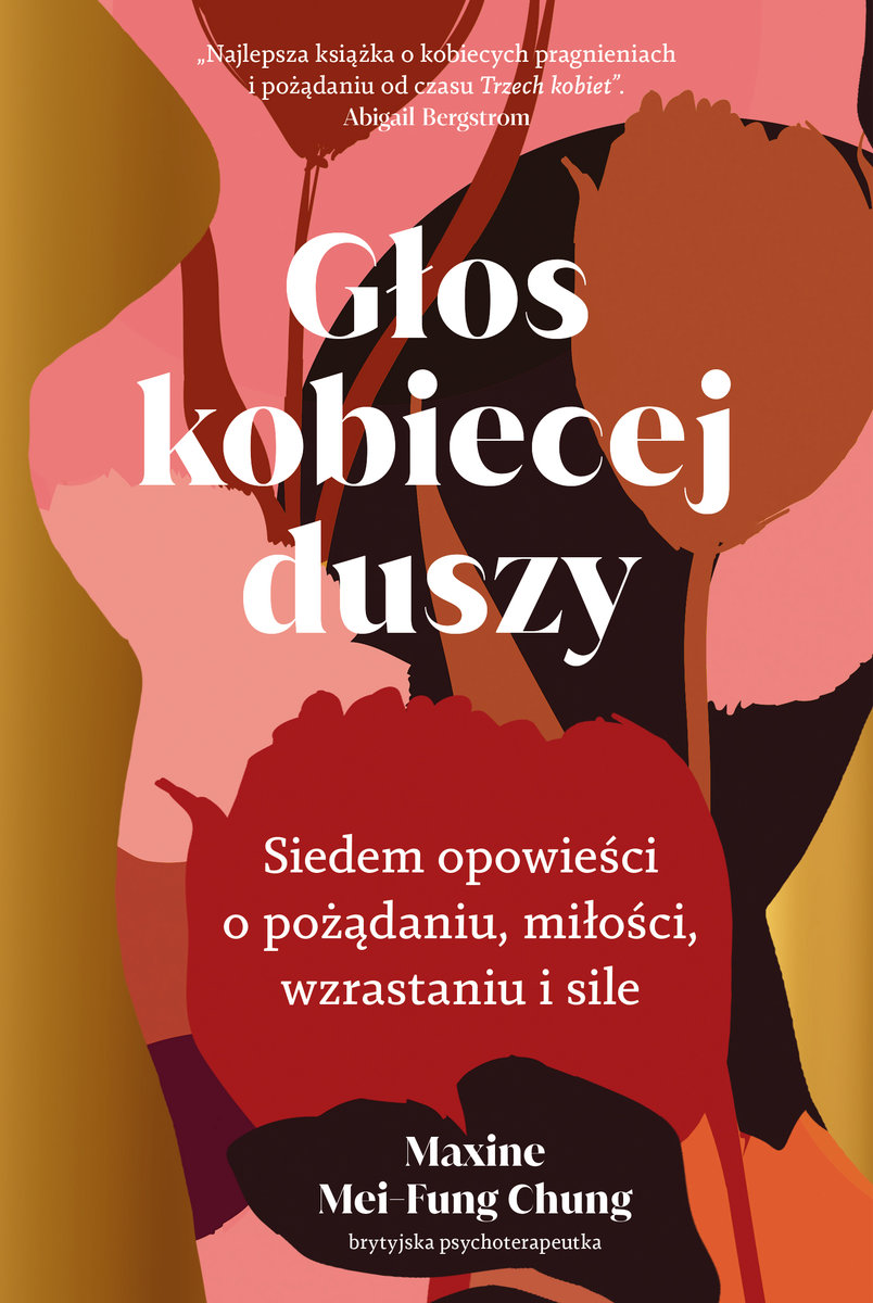 Głos kobiecej duszy. Siedem opowieści o pożądaniu, miłości, wzrastaniu ...