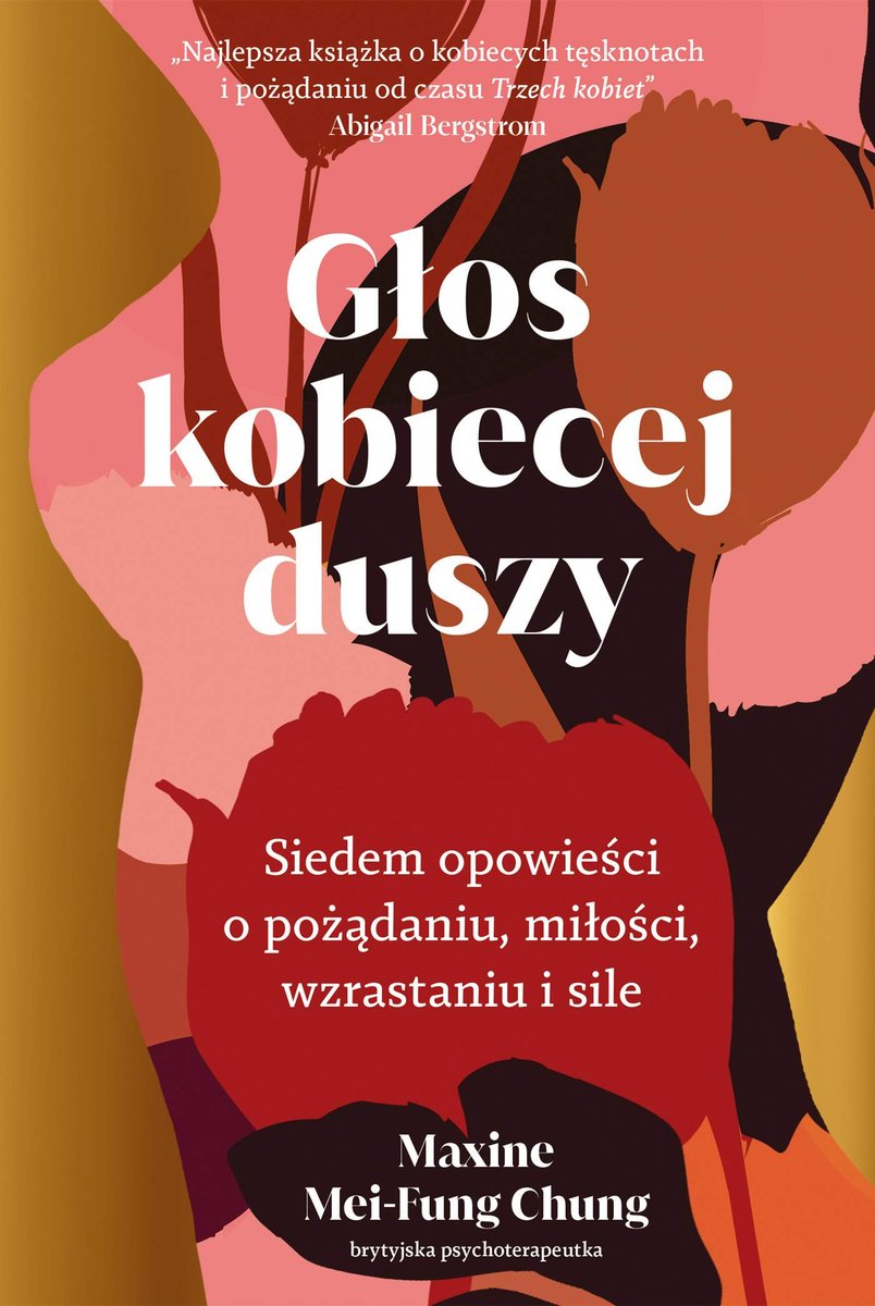 Głos kobiecej duszy. Siedem opowieści o pożądaniu, miłości, wzrastaniu ...