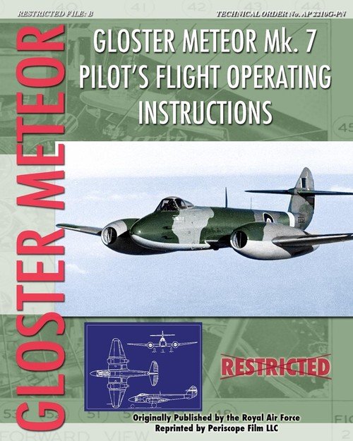 Gloster Meteor Mk. 7 Pilot's Flight Operating Instructions - Air Force ...