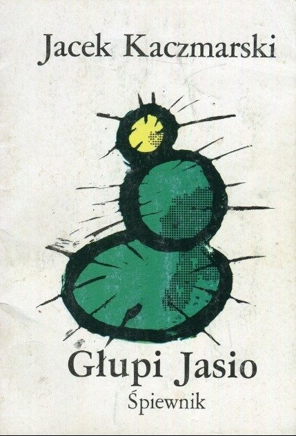 Głupi Jasio Śpiewnik - Kaczmarski Jacek | Książka w Empik