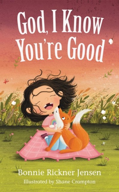 God, I Know You're Good - Bonnie Rickner Jensen | Książka w Empik