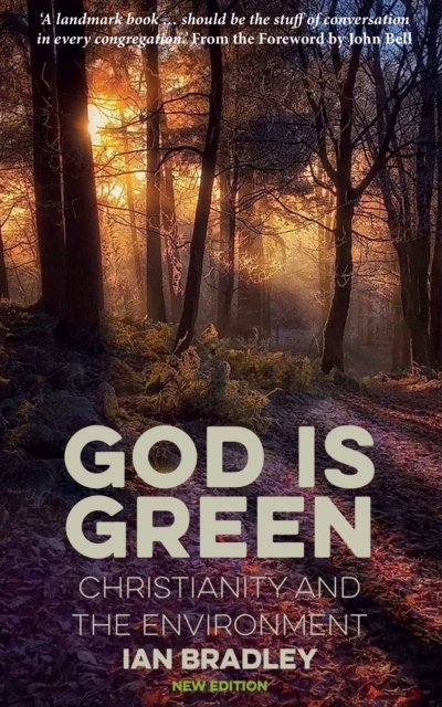 God Is Green: Christianity and the Environment - Ian Bradley | Książka ...