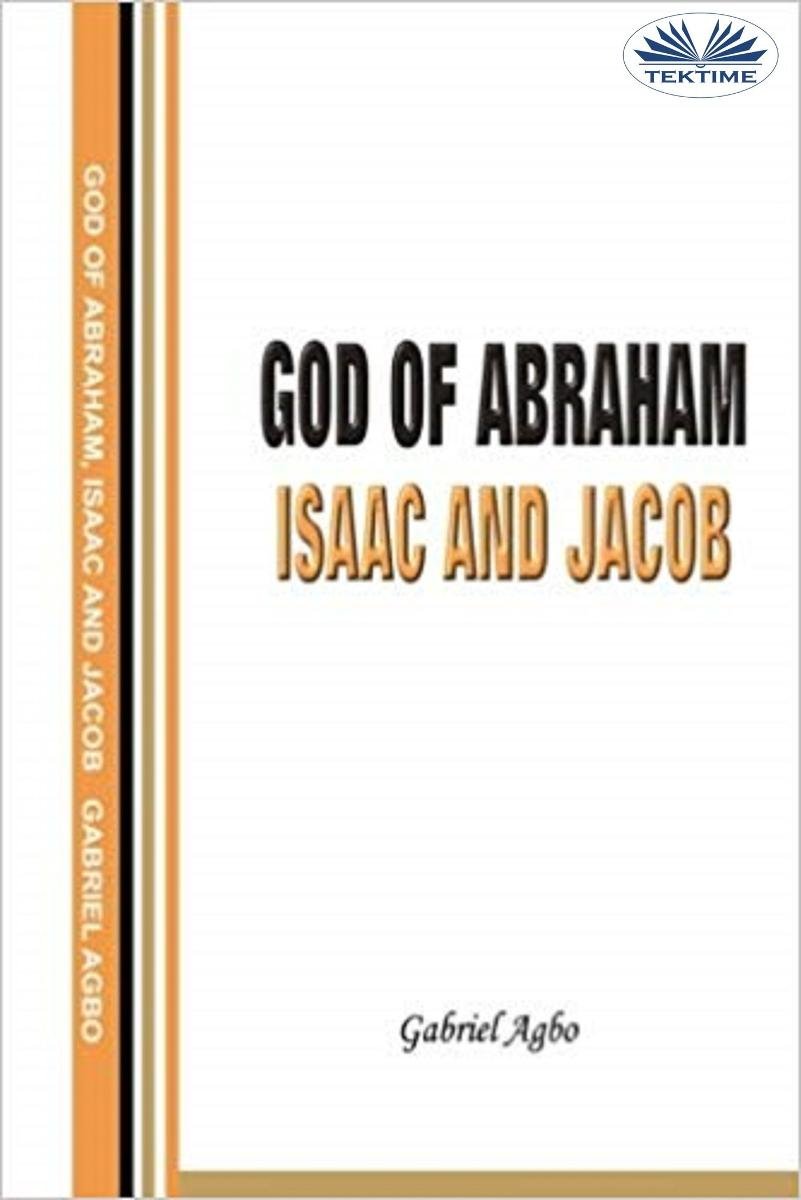 God Of Abraham, Isaac And Jacob - ebook epub - Gabriel Agbo | Ebook ...