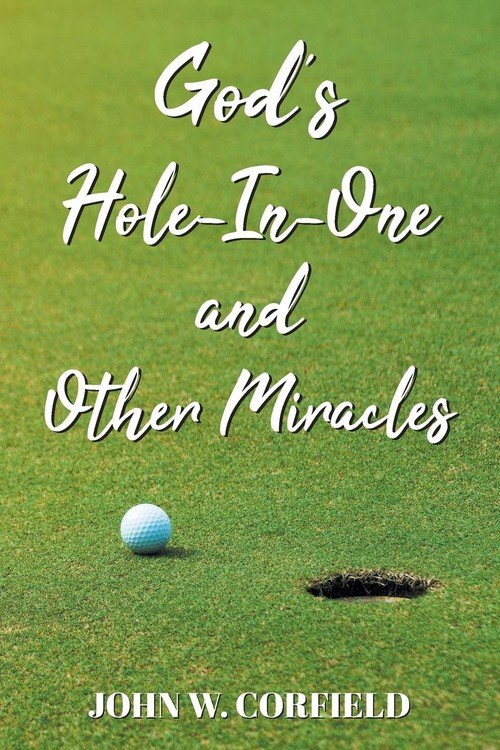 God's Hole-In-One and Other Miracles - Corfield John W. | Książka w Empik