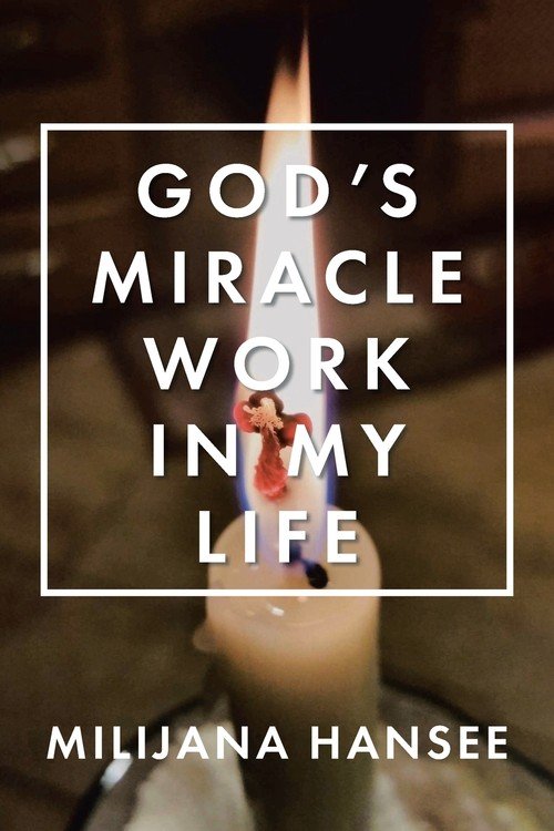 God's Miracle Work in My Life - Milijana Hansee | Książka w Empik