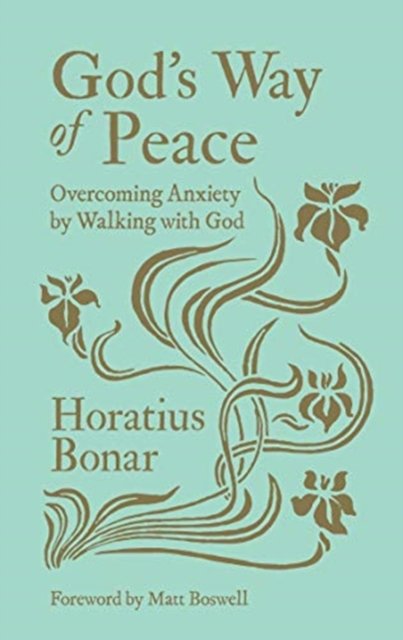 Gods Way of Peace. Overcoming Anxiety by Walking with God - Horatius ...