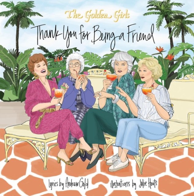 Golden Girls: Thank You For Being A Friend - Julie Houts | Książka w Empik
