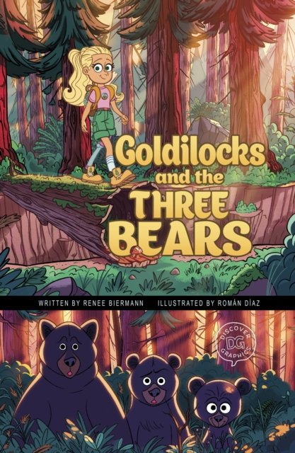 Goldilocks and the Three Bears: A Discover Graphics Fairy Tale - Renee ...