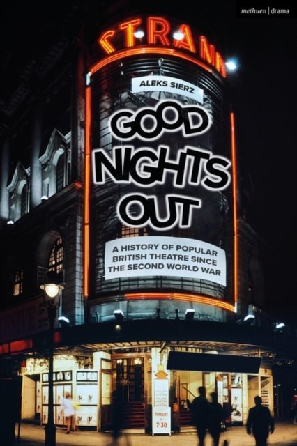 Good Nights Out: A History of Popular British Theatre Since the Second ...