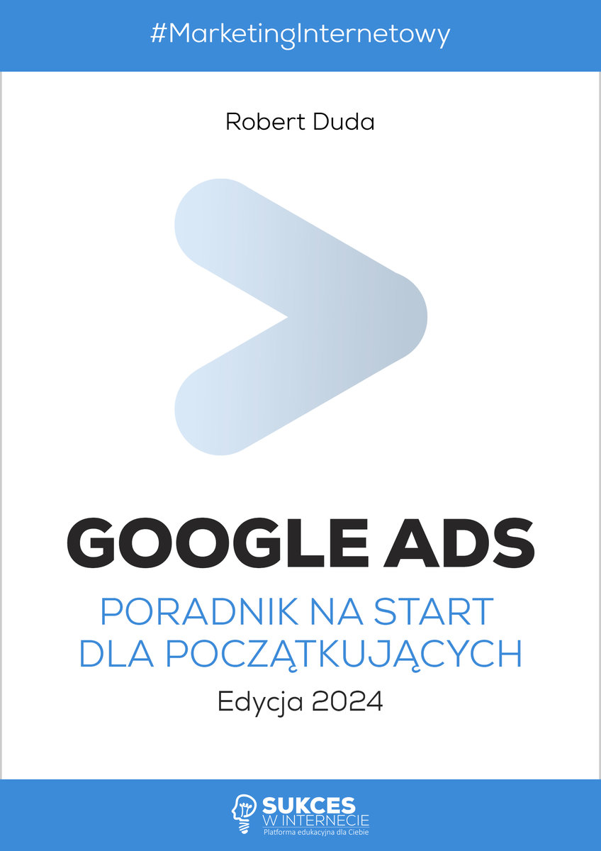 Google Ads. Poradnik na start dla początkujących. Edycja 2024 - Duda Robert | Książka w Empik
