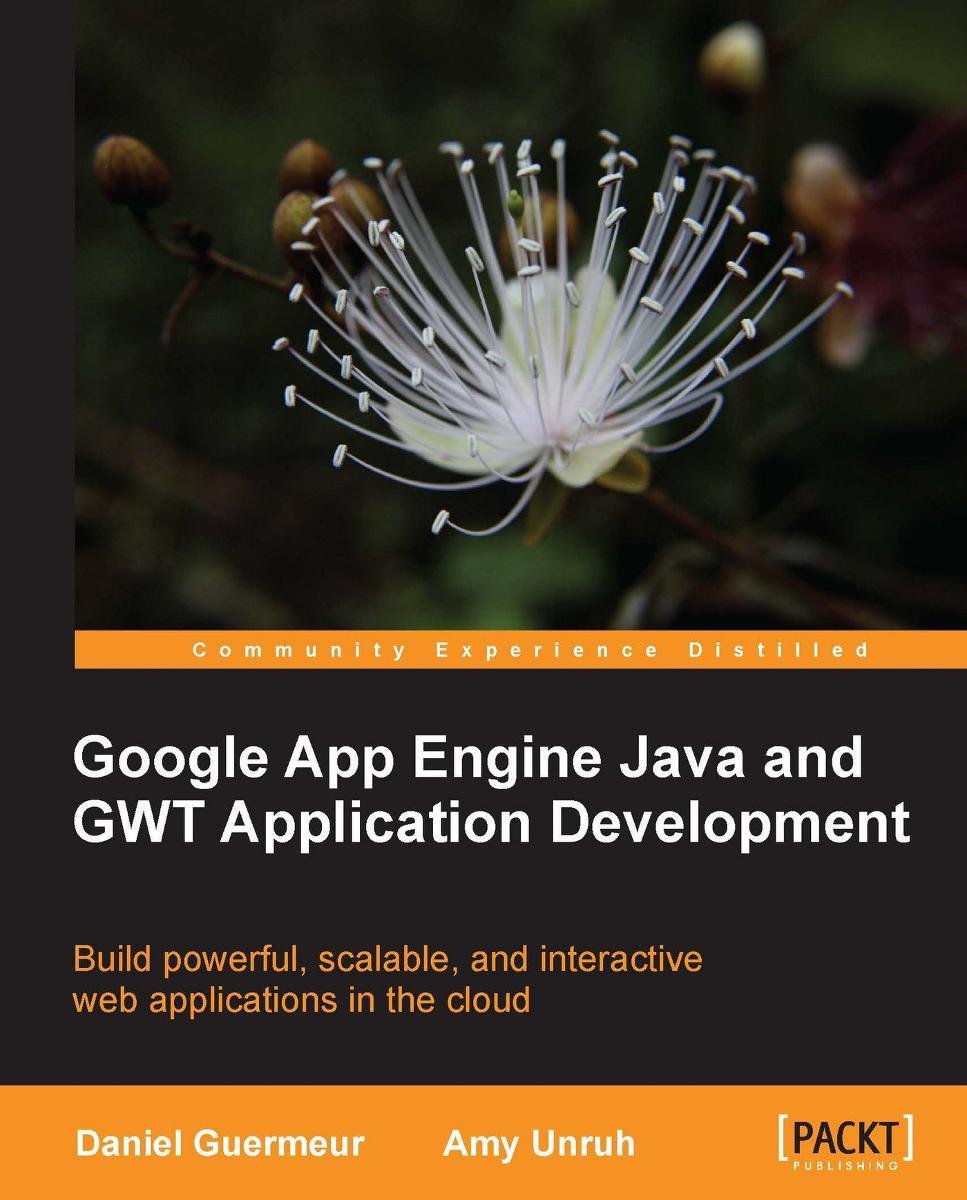 Google App Engine Java and GWT Application Development - ebook epub - Daniel Guermeur | Ebook ...