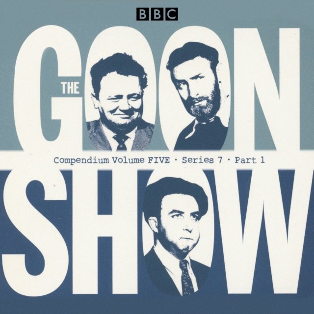 Goon Show Compendium Volume Five: Series 7, Part 1 - audiobook - Milligan Spike | Audiobook ...