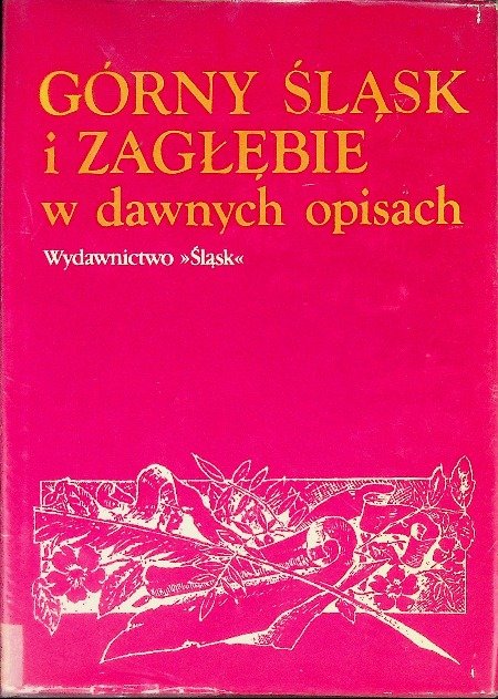 Górny Śląsk i Zagłębie w dawnych opisach - Zieliński Andrzej | Książka ...