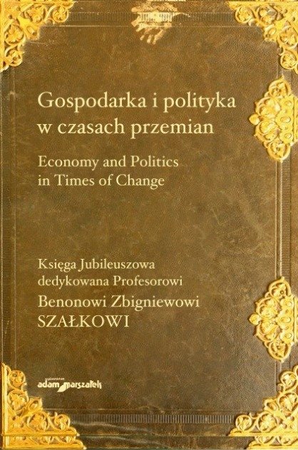 Gospodarka i polityka w czasach przemian - W opisie | Książka w Empik