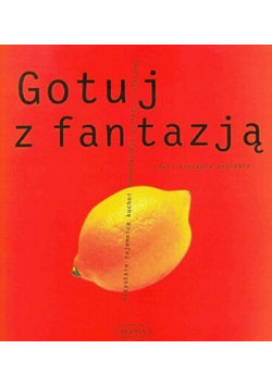 Gotuj z fantazja - Opracowanie zbiorowe | Książka w Empik