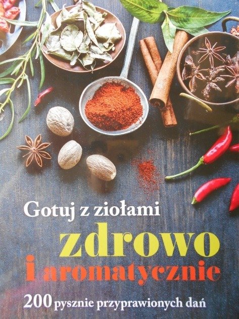Gotuj z ziołami zdrowo i aromatycznie NOWA - W opisie | Książka w Empik