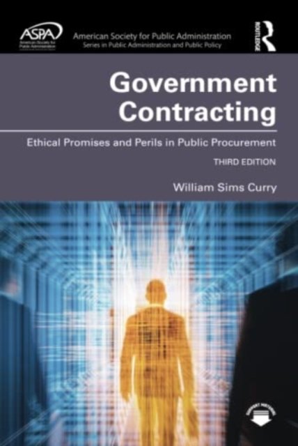 Government Contracting: Ethical Promises and Perils in Public ...