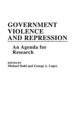 Government Violence and Repression: An Agenda for Research - George ...