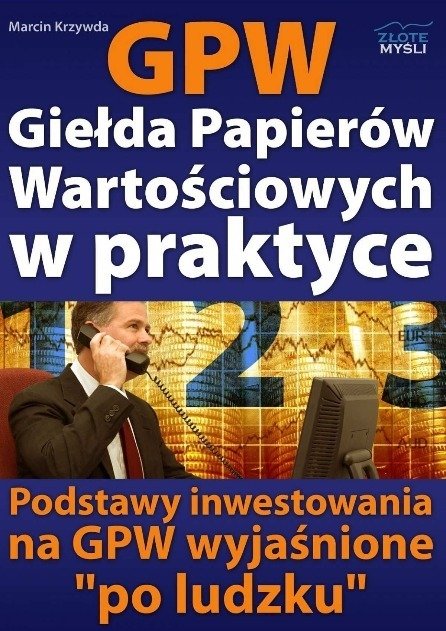 GPW Giełda Papierów Wartościowych w praktyce - W opisie | Książka w Empik