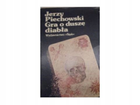 Gra o duszę diabła - Piechowski Jerzy | Książka w Empik