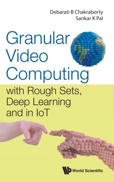 Granular Video Computing: With Rough Sets, Deep Learning And In Iot - Opracowanie zbiorowe ...