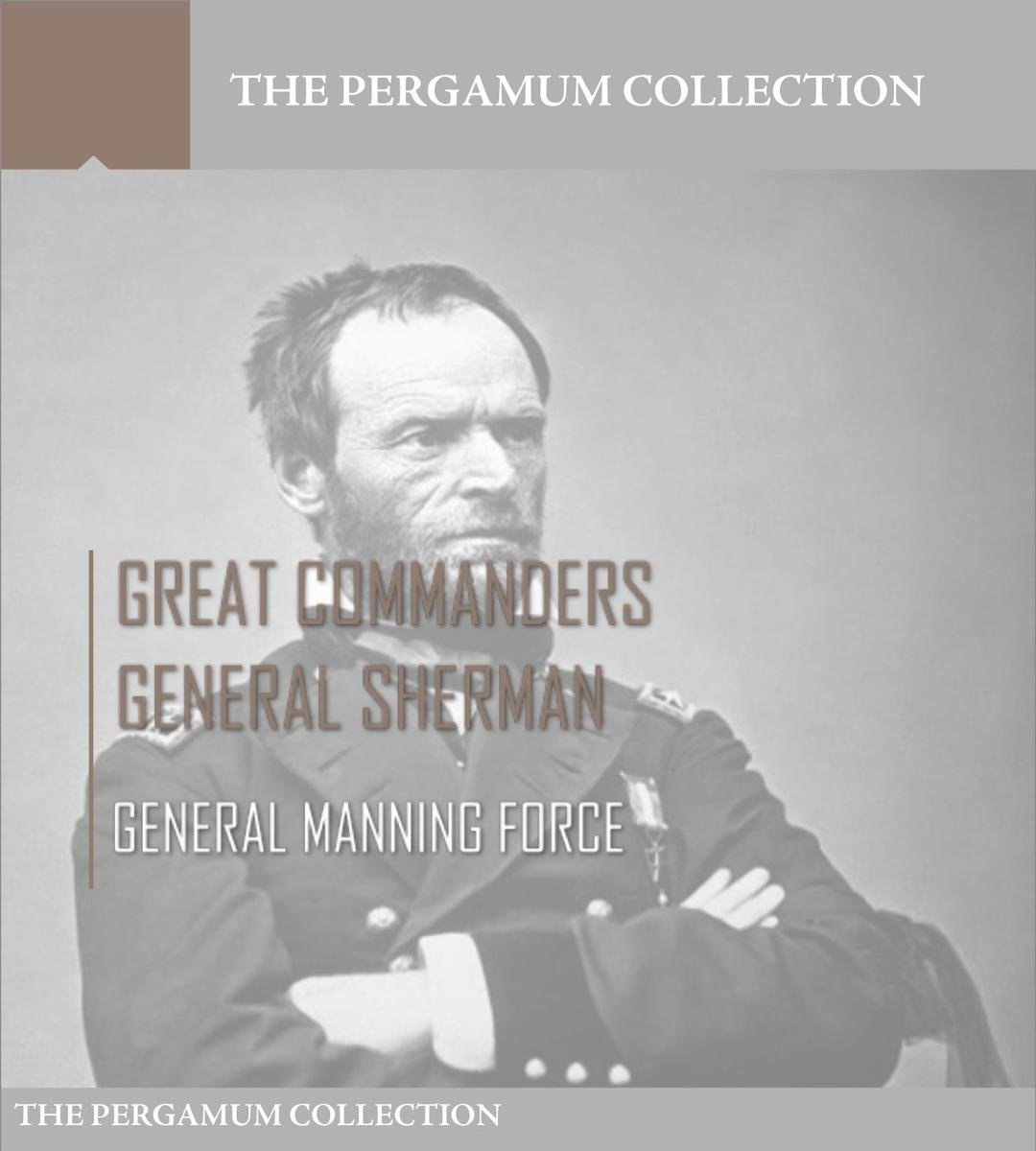 Great Commanders, General Sherman - ebook epub - General Manning Force ...