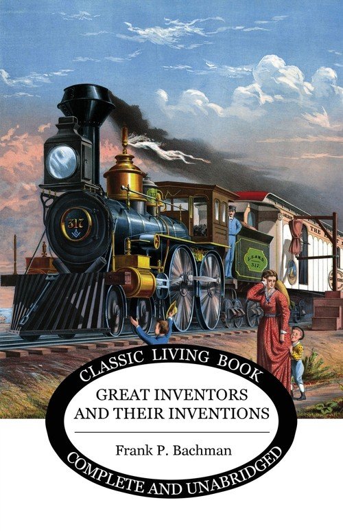 Great Inventors and their Inventions - Frank P Bachman | Książka w Empik