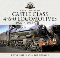 Great Western Castle Class 4-6-0 Locomotives 1923 - 1959 - David ...