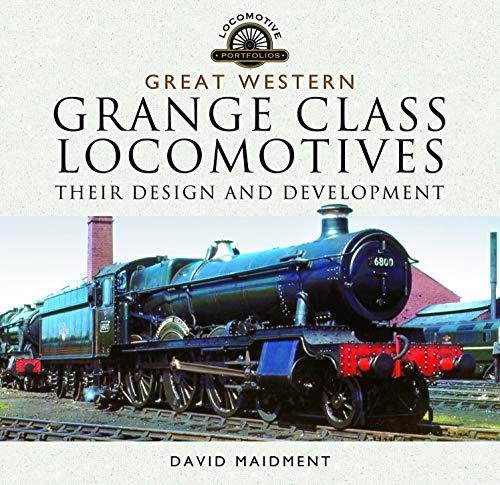 Great Western, Grange Class Locomotives: Their Design and Development ...