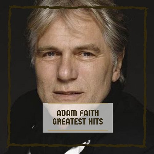 Greatest Hits - Adam Faith | Muzyka, mp3 Sklep EMPIK.COM