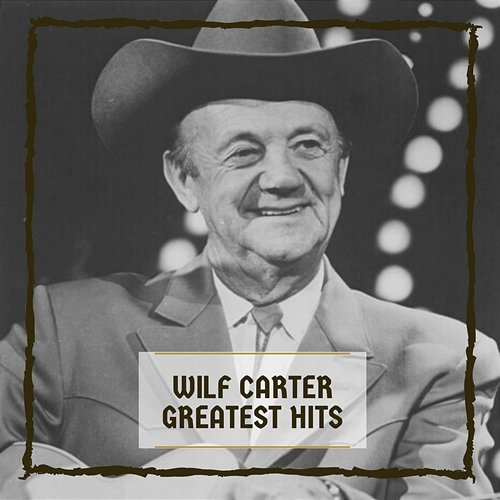 Greatest Hits - Wilf Carter | Muzyka, mp3 Sklep EMPIK.COM