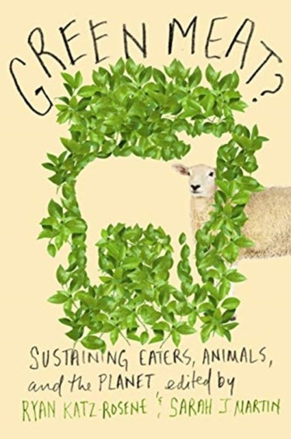 Green Meat?. Sustaining Eaters, Animals, and the Planet - Opracowanie zbiorowe | Książka w Empik
