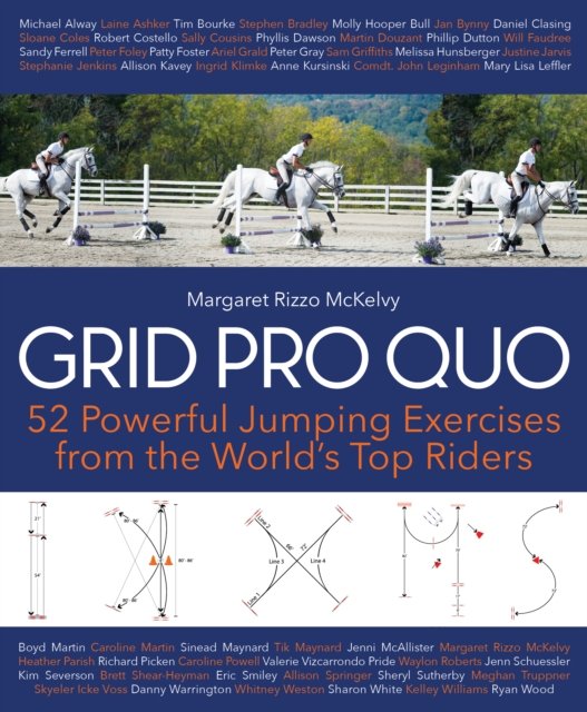 Grid Pro Quo. 52 Powerful Jumping Exercises from the World's Top Riders ...