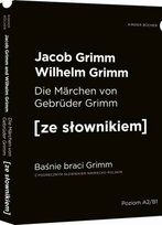 Grimms Marchen. Baśnie braci Grimm z podręcznym słownikiem niemiecko ...