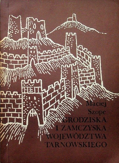 Grodziska i zamczyska województwa tarnowskiego - W opisie | Książka w Empik