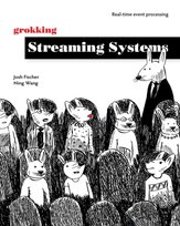 Grokking Streaming Systems: Real-time event processing - Opracowanie ...