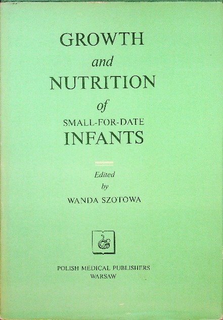 Growth and Nutrition of small for date Infants - W opisie | Książka w Empik