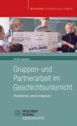 Gruppen- und Partnerarbeit im Geschichtsunterricht - Adamski Peter ...