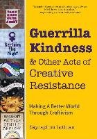 Guerrilla Kindness and Other Acts of Creative Resistance - Lothian ...
