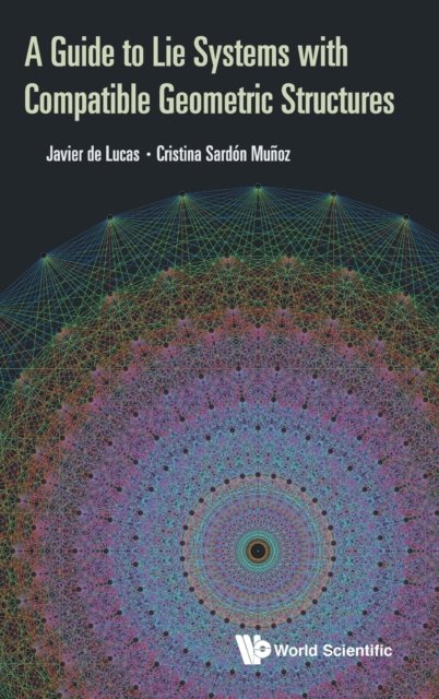 Guide To Lie Systems With Compatible Geometric Structures, A ...
