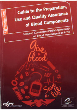 Guide to the Preparation Use and Quality Assurance of Blood Components ...