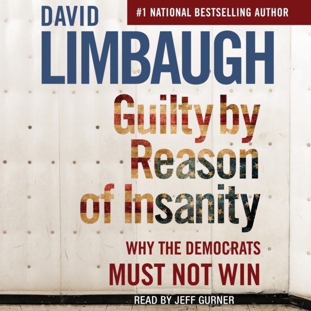 Guilty By Reason of Insanity - audiobook - Limbaugh David | Audiobook ...