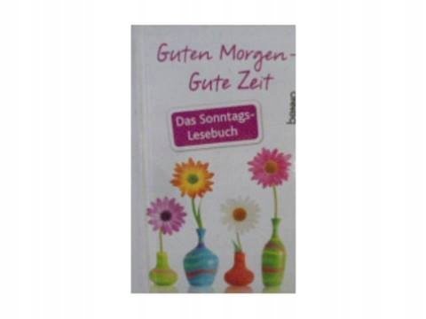 Guten Morgen gute zeit - Opracowanie zbiorowe | Książka w Empik