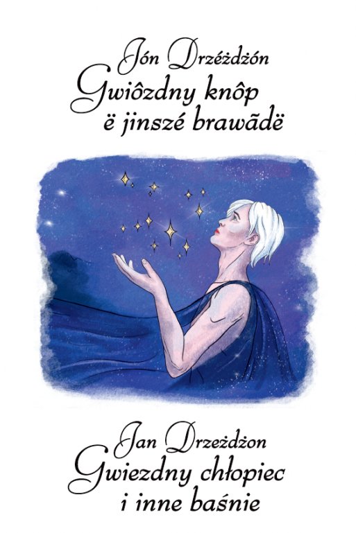 Gwiôzdny knôp ë jinszé brawãdë / Gwiezdny chłopiec i inne baśnie ...