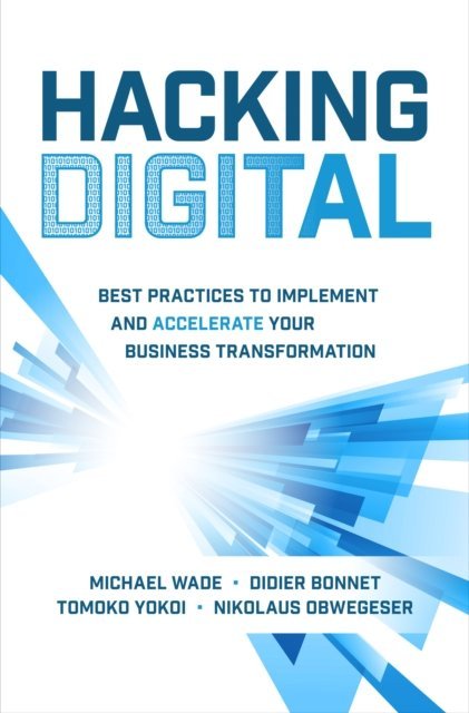 Hacking Digital: Best Practices to Implement and Accelerate Your ...
