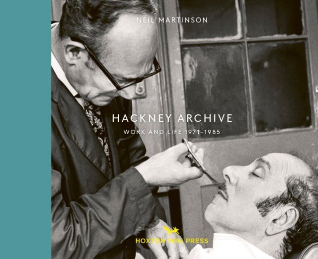 Hackney Archive: Work And Life 1971-1985 - Neil Martinson | Książka w Empik