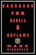 Handbook for Rebels and Outlaws - Mirabello Mark | Książka w Empik