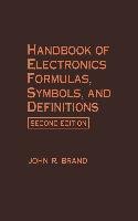 Handbook of Electronics Formulas, Symbols, and Definitions - Brand John ...